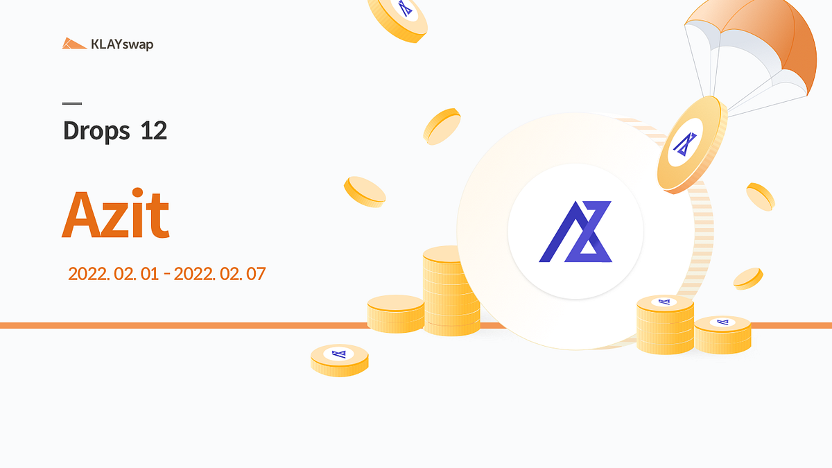 안녕하세요 클레이스왑 커뮤니티 여러분! 클레이스왑 드랍스에서 열 두 번 째 이벤트로 아지트(AZIT)의 | KLAYswap