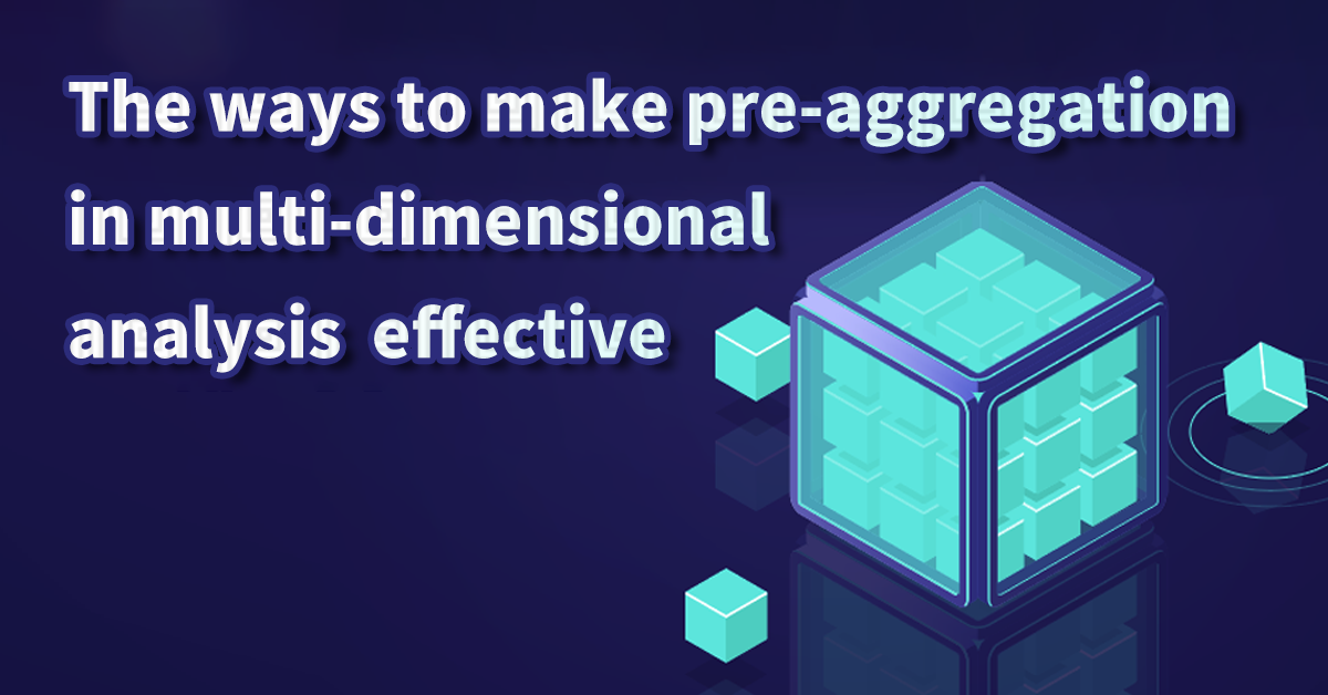The ways to make pre-aggregation in multi-dimensional analysis effective | by esProc SPL | Medium