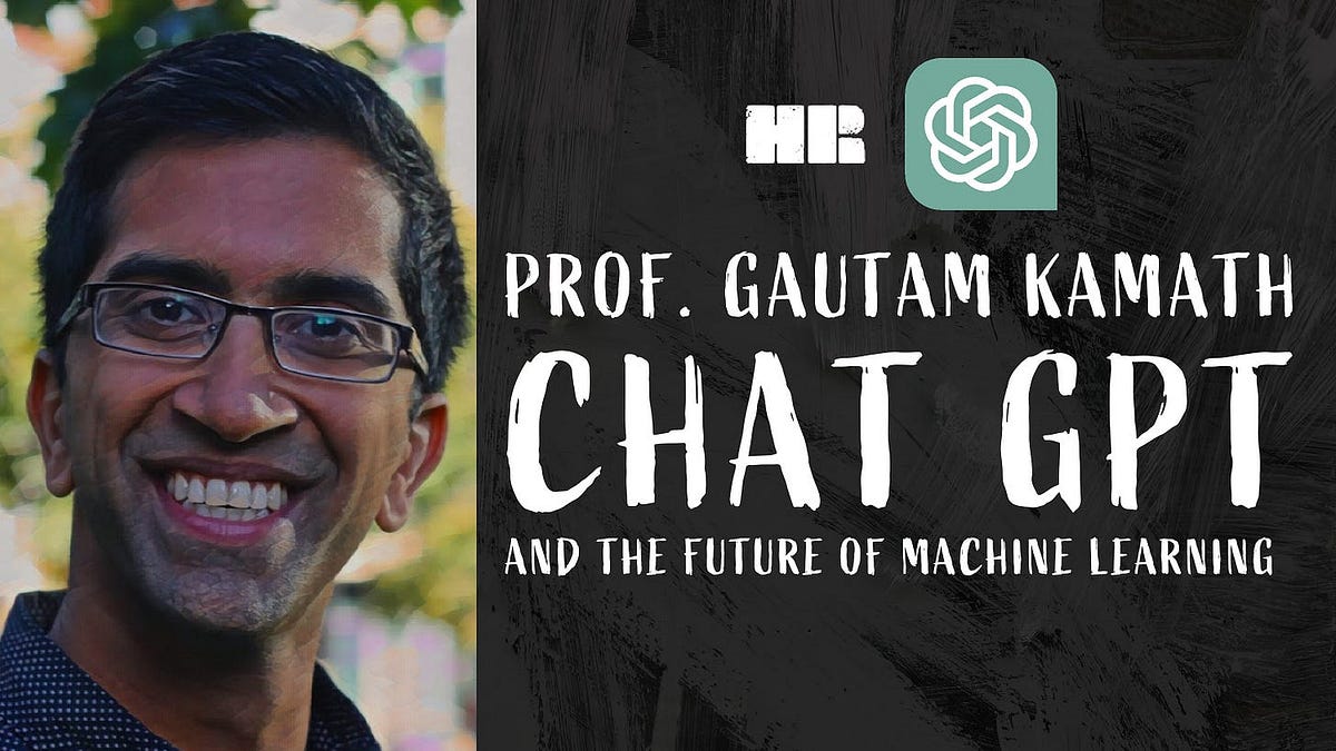 Gautam Kamath | ChatGPT and Machine Learning | by HR NEWS | Medium