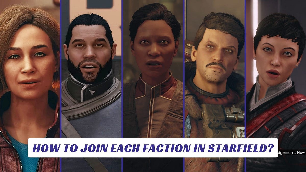 How to Join Each Faction in Starfield? | by Lawod | Medium