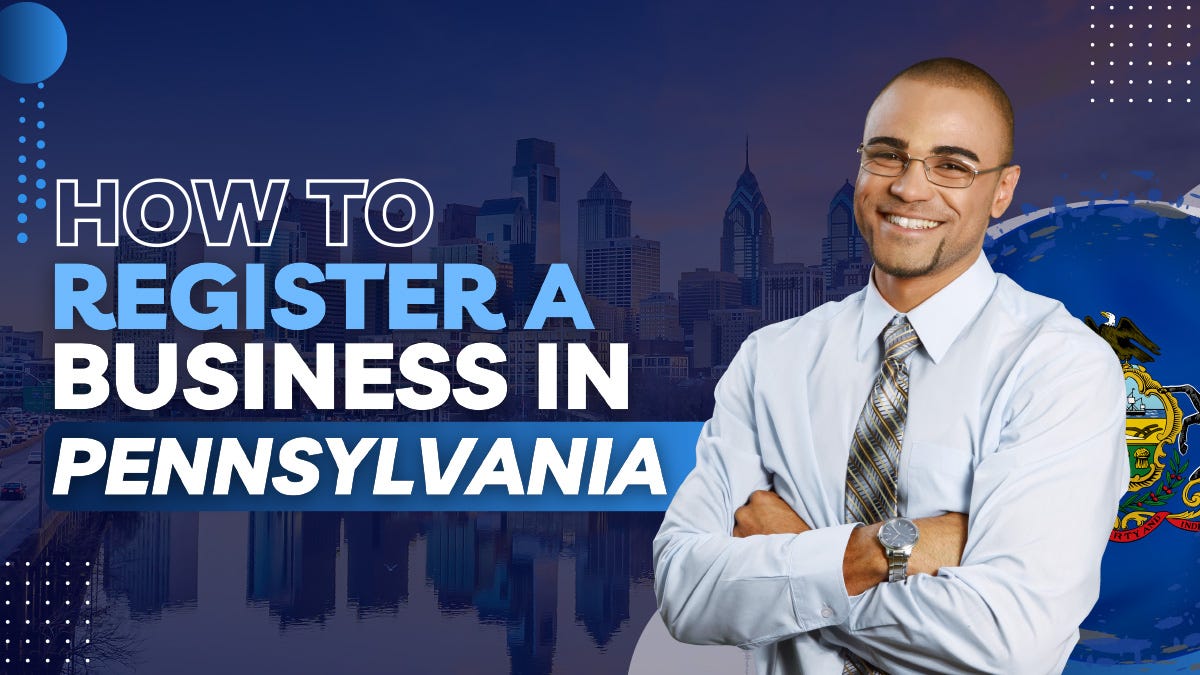 Register a Business in Pennsylvania: A Step-by-Step Guide | by Leila ...