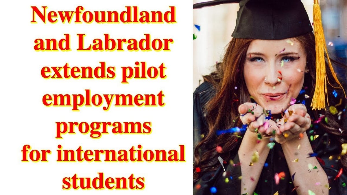 NEWFOUNDLAND AND LABRADOR EXTENDS PILOT EMPLOYMENT PROGRAMS FOR ...
