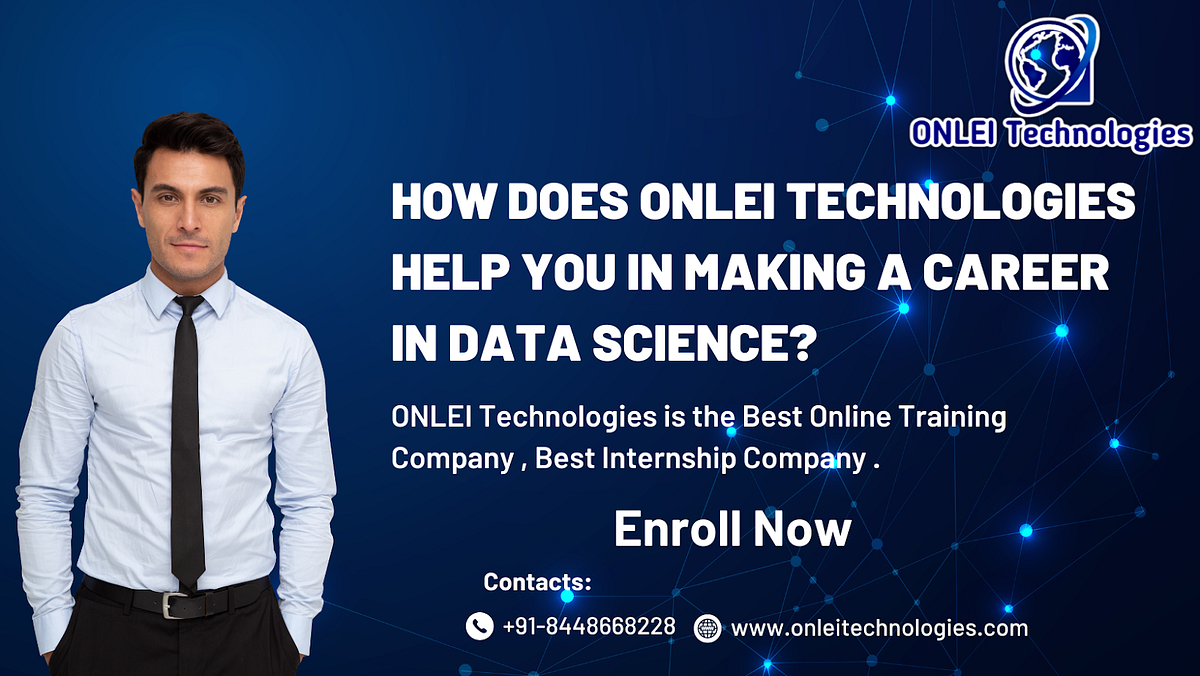 How does ONLEI Technologies help you in making a career in Data Science? | by ONLEI Technologies ...