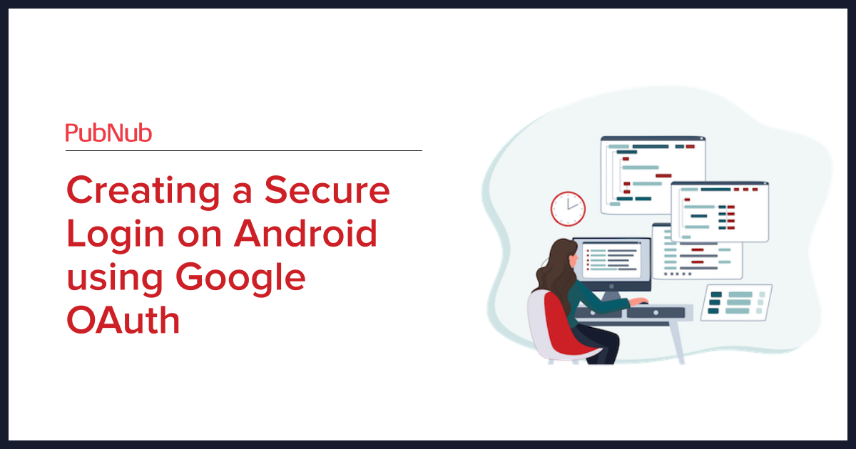 Creating a Secure Login on Android using Google OAuth | by PubNub | Medium