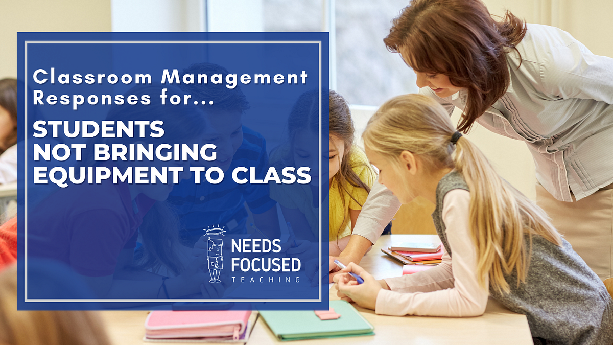 Classroom Management Responses for…Students Not Bringing Equipment to ...