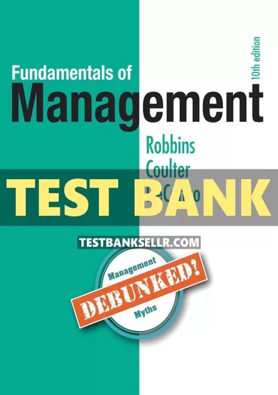 Test Bank for Fundamentals of Management 10th Edition Robbins - Comks ...