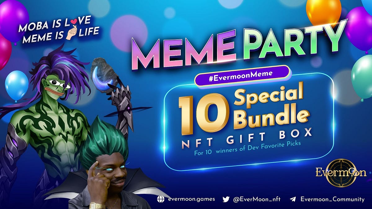 Evermoon MEME PARTY🥸🎉. Evermoon MEME PARTY🥸🎉 | by Evermoon | Medium