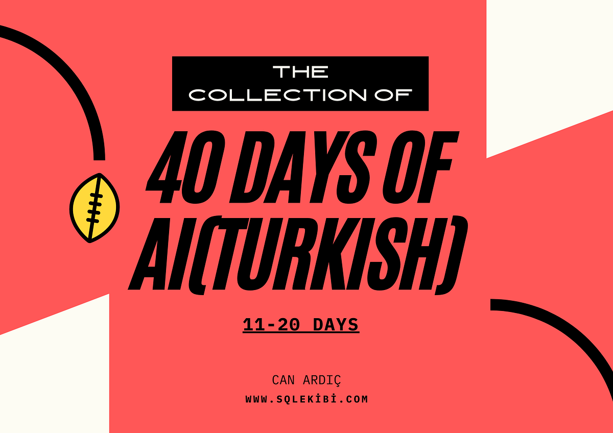 40 Günde Yapay Zeka-2 | by SQL Ekibi | SQL'e dair her şey... | Medium
