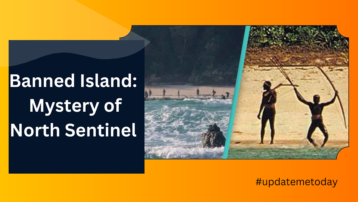 The Banned Island: Unraveling the Mystery of North Sentinel ...