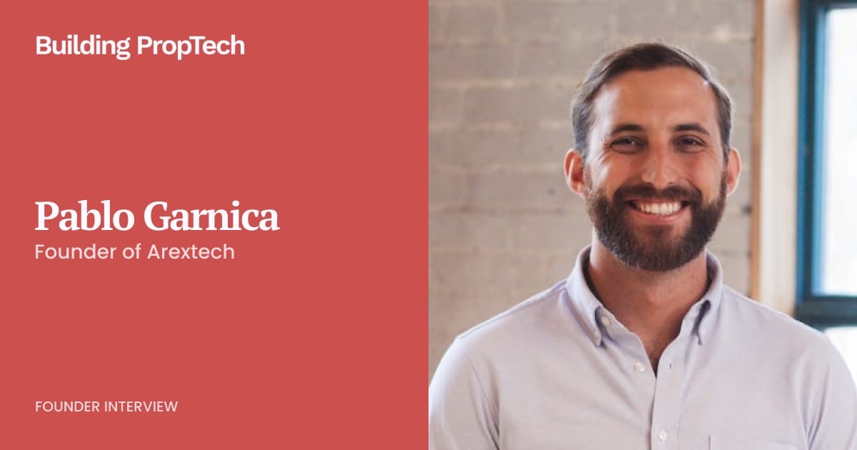 How Pablo Garnica of Arextech is Connecting Real Estate’s Information ...