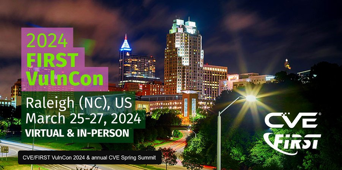 Full Agenda Now Available for “CVE/FIRST VulnCon 2024” on March 25–27, 2024 | by CVE Program ...