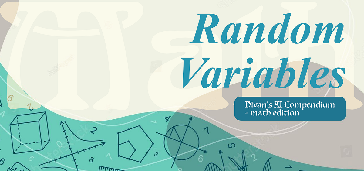 5. Introduction to Mathematics — Fundamentals of Probability-Statistics (Random Variables) | by ...