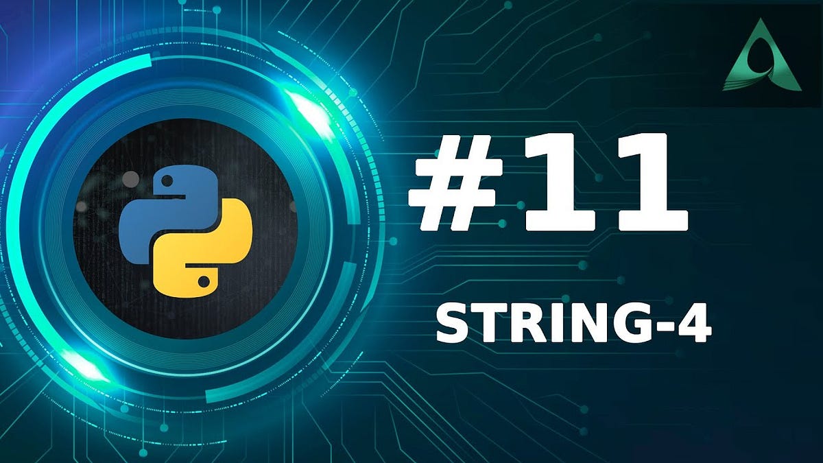 11 String In Python — Part 4 Python Tutorials Arashtad Medium 7193