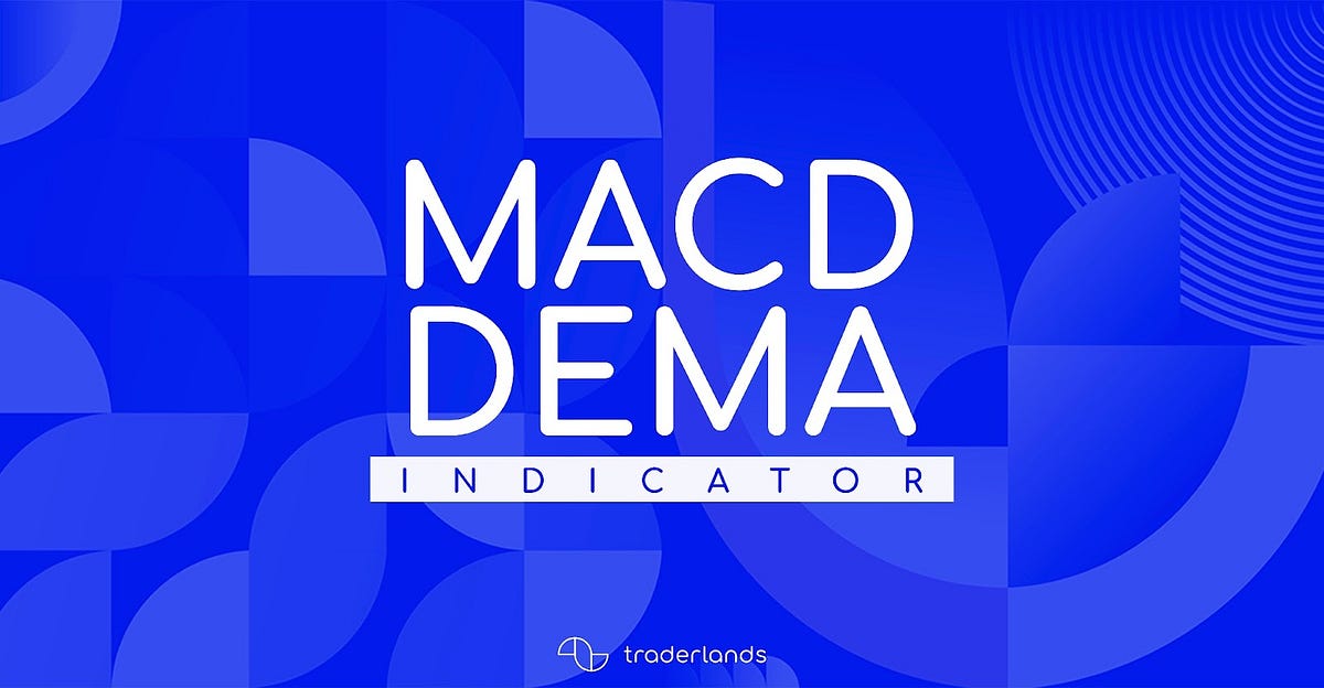 MACD DEMA Indicator and Strategy