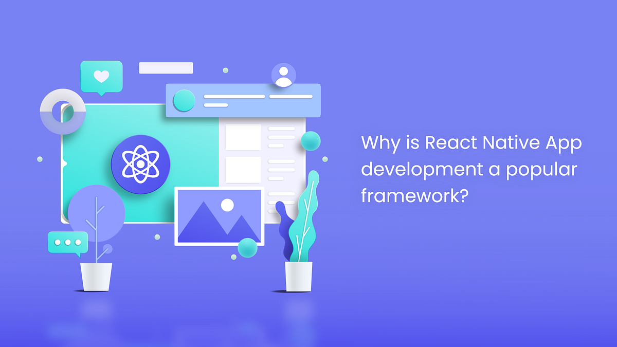 12 Reasons for React Native App Development Popularity | by Ashikaelza ...