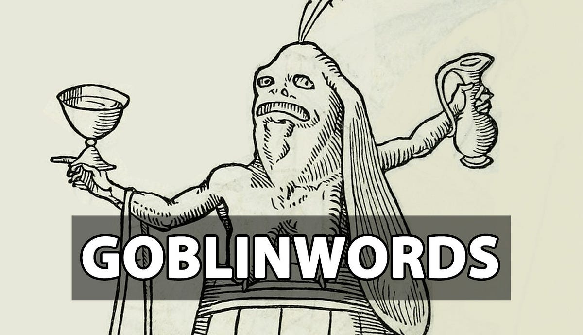 5 Common Words With Literal Goblins Hiding Inside | by Jack Shepherd ...
