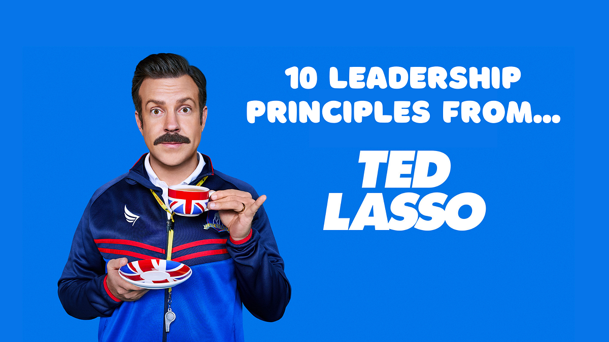 10 Leadership Lessons From Ted Lasso | by PeopleStorming | Medium ...
