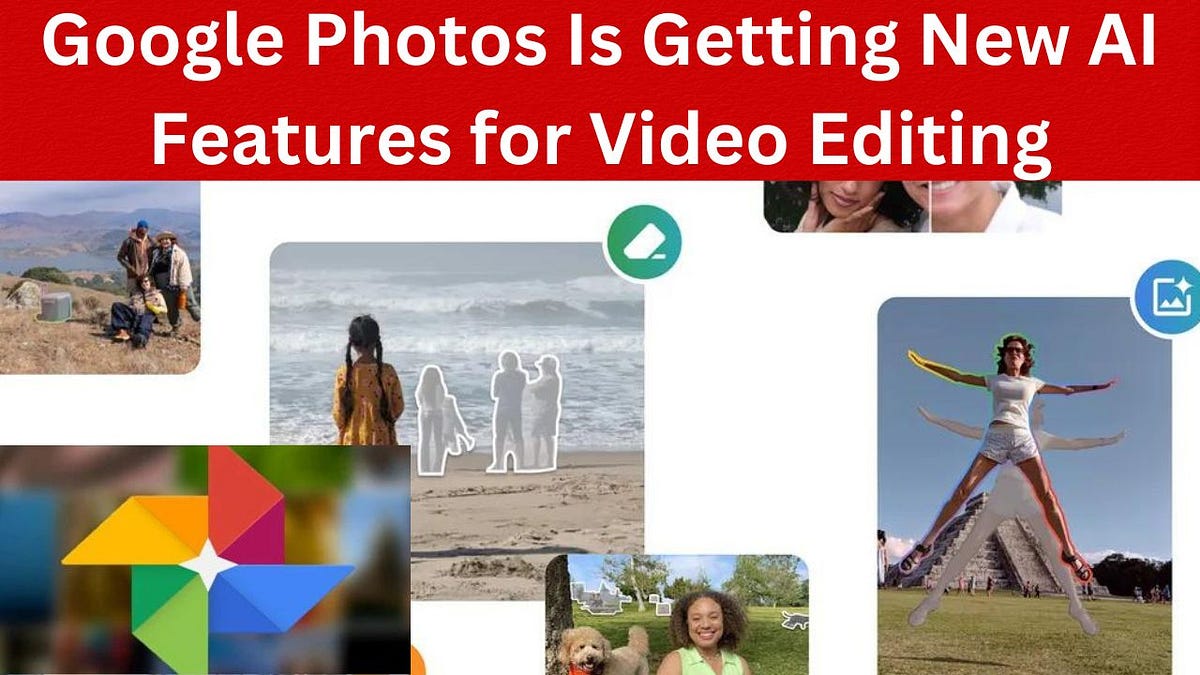 Google Photos Is Getting New AI Features for Video Editing - Hawkdive ...