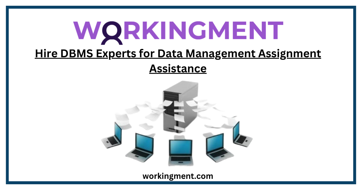 Hire DBMS Experts for Data Management Assignment Assistance | by Working Ment | Nov, 2023 | Medium