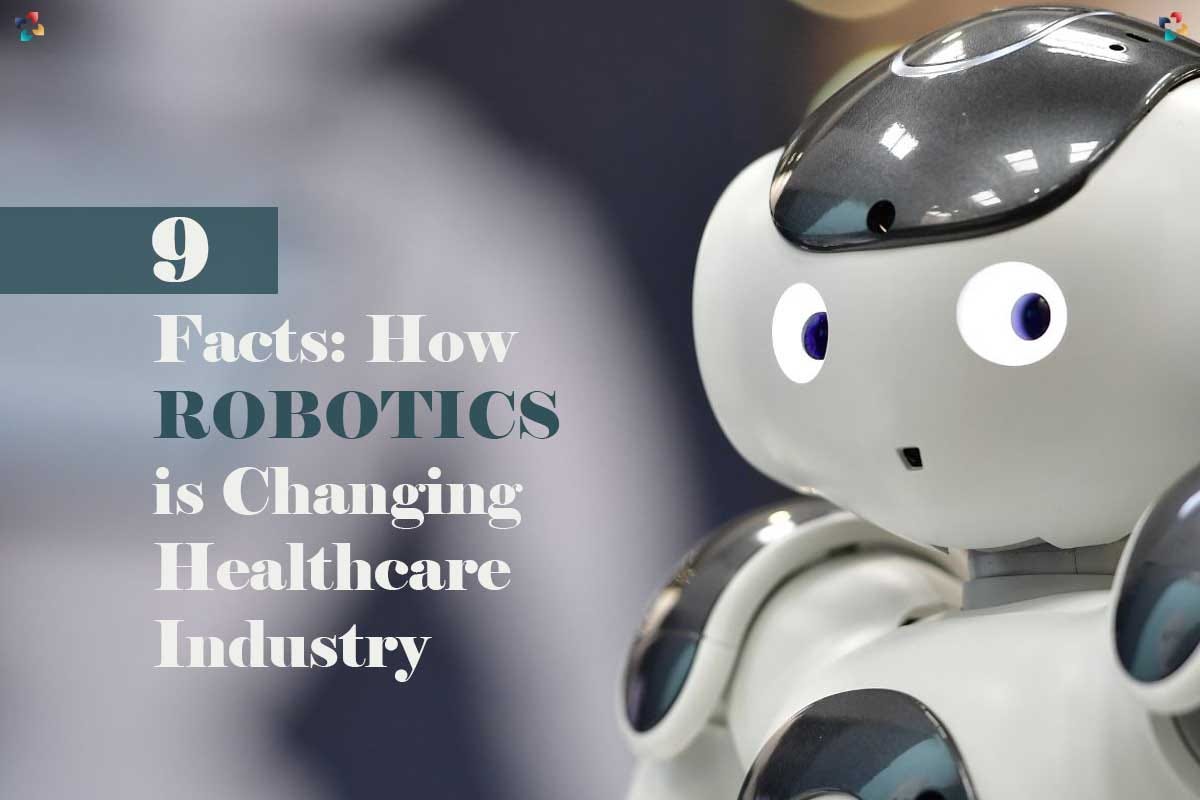 9 Facts: How are Robotics Changing Healthcare Industry? | by Thelifesciencemagazine | Medium