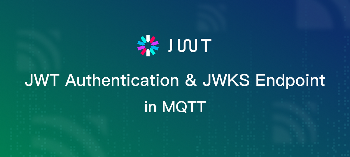 Jwt Authentication And Jwks Endpoint In Mqtt Principle And A Hands On Guide By Emq
