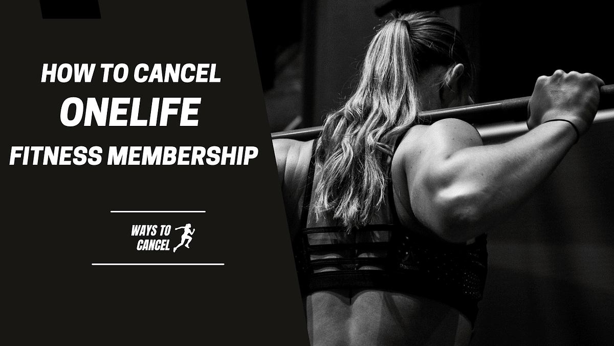 Terrific How To Cancel Onelife Fitness Membership Gallery