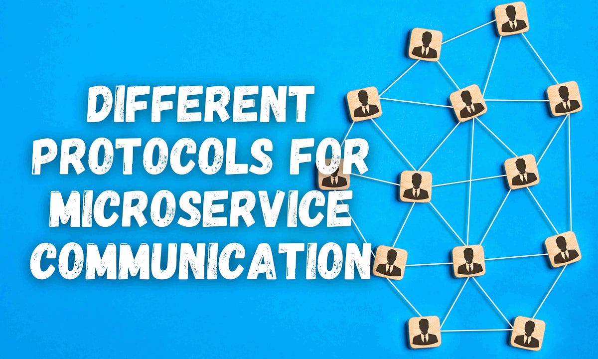 Different Protocols for Microservice Communication | Bits and Pieces