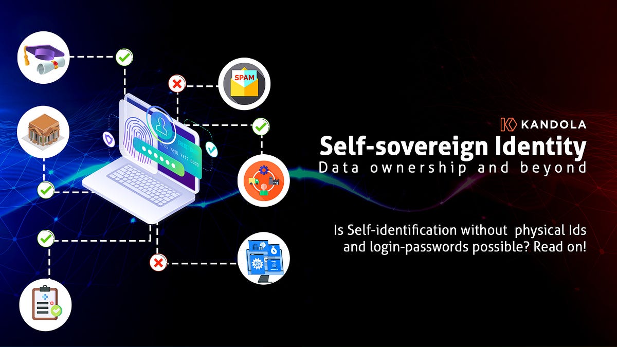 Self-Sovereign Identity: Data Privacy and Beyond | by Kandola Network ...