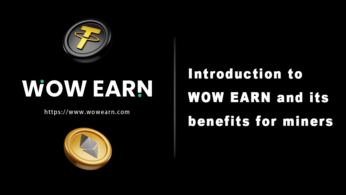 Introduction to WOW EARN and its benefits for miners | by WOW EARN | Medium