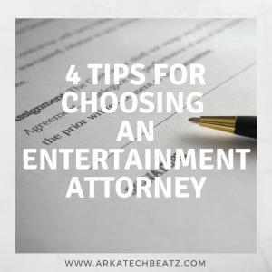 4 Tips For Choosing An Entertainment Attorney | by Arkatech Beatz | Medium