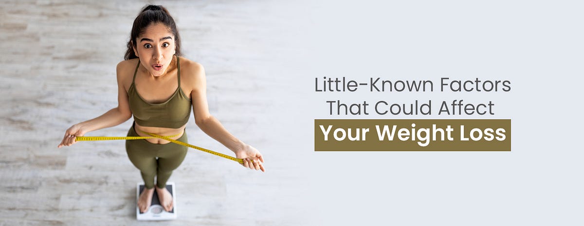 5 Surprising Factors That Can Affect Your Weight Loss | by Victor ...