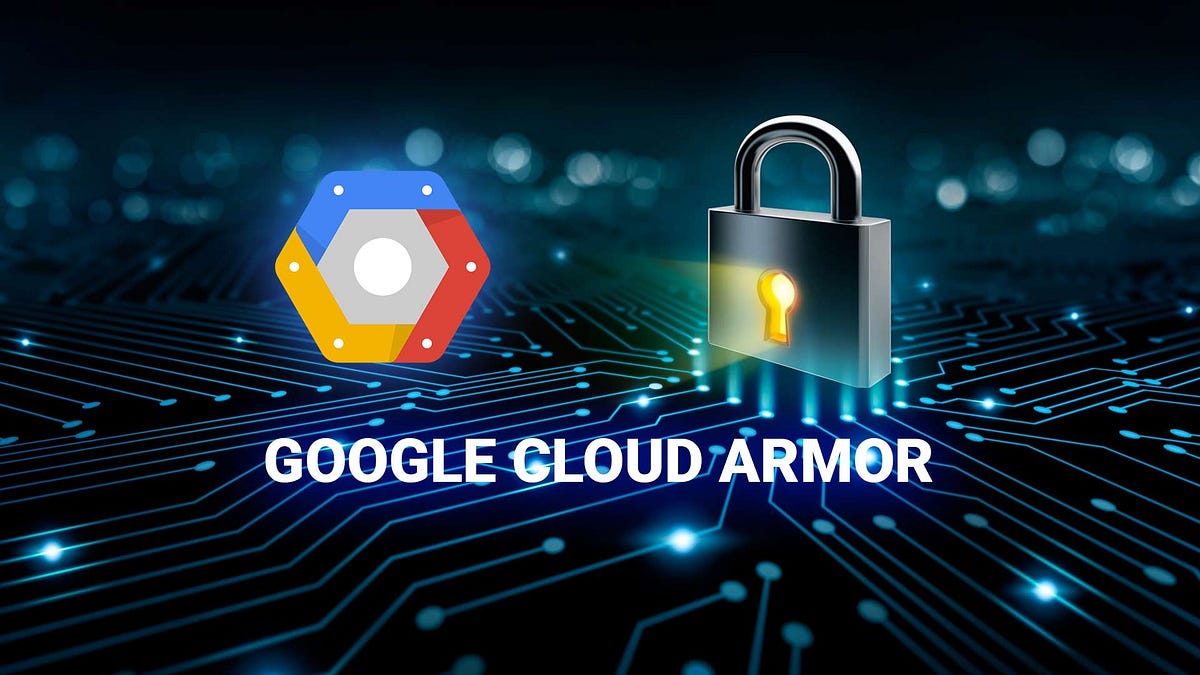 Set Up Google Cloud Armor to Secure your Website | by Cloudbooklet ...