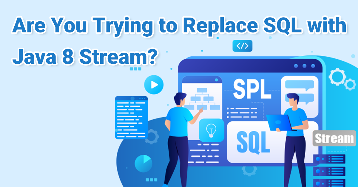 Are You Trying to Replace SQL with Java 8 Stream? | by esProc SPL | Medium
