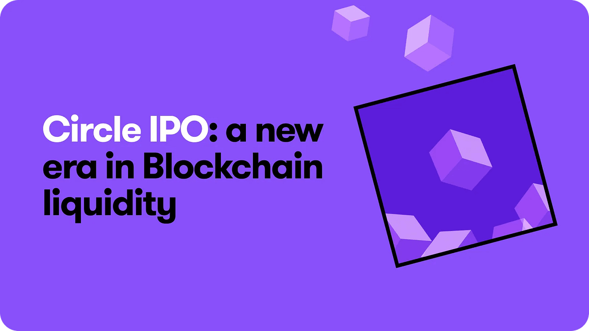 Circle’s IPO Marks a New Era for Blockchain Liquidity-Gateway Is ...