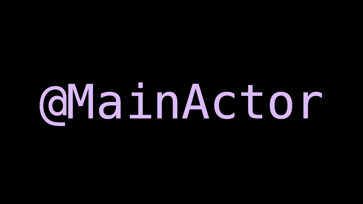 Understanding @MainActor Isolation in SwiftUI: A Beginner's Guide | by Cretus.Dev | Jul, 2024 ...