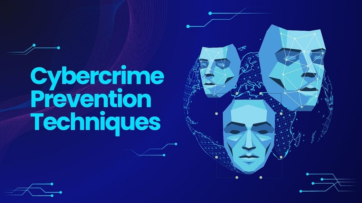 Cybercrime Prevention Techniques: Stay Safe in 2024 | by Believe No ...