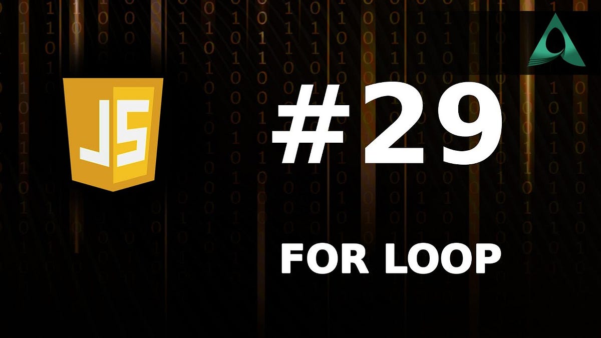 #29 For Loop in JavaScript - Arashtad - Medium