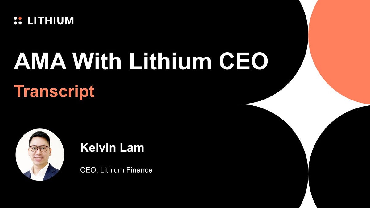 Lithium CEO Kelvin LamとのAMA — 2022年1月 - CryptoKudasaiJP - Medium