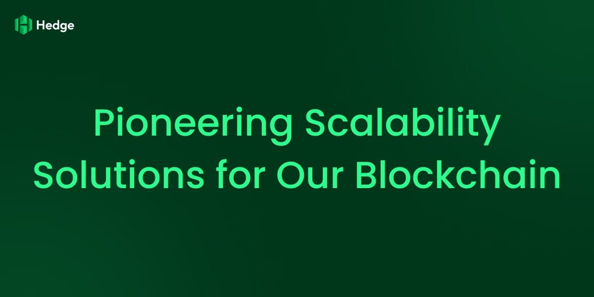 Scaling the Summit: Pioneering Scalability Solutions for Our Blockchain | by HedgeBlock ...