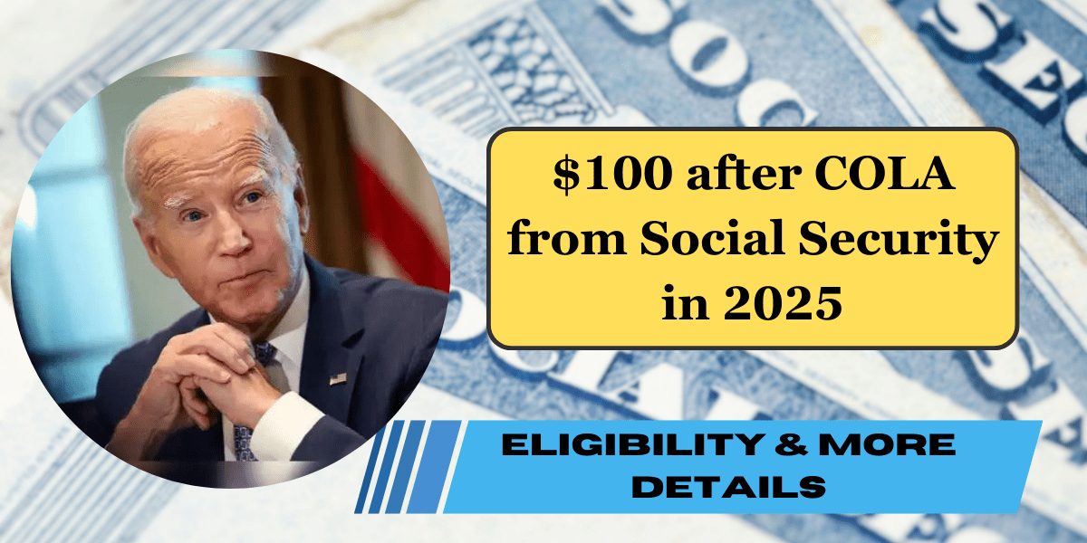 $100 after COLA from Social Security in 2025 — Check Eligibility & More ...