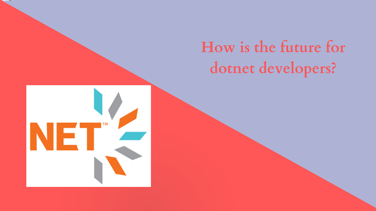 .Net for future:. How is the future for dotnet… | by Abishek | Medium