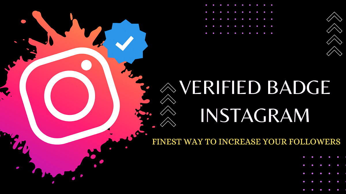 Verified Badge Instagram: Finest Way To Increase Your Followers | by ...