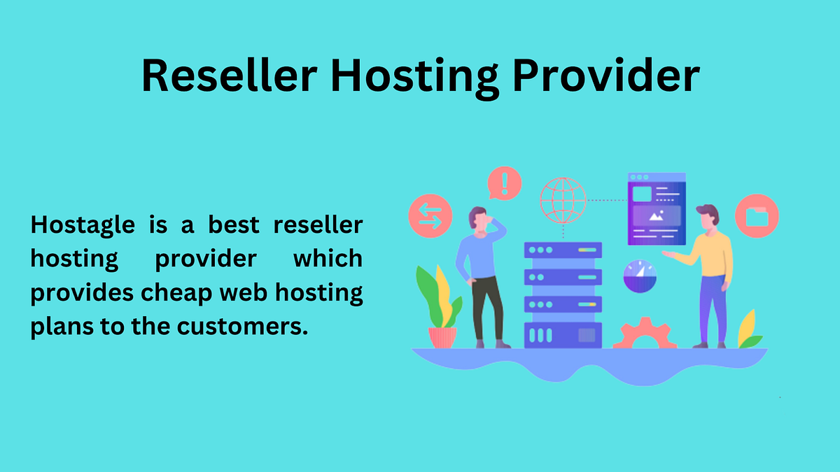 Reseller Hosting. What is Reseller hosting? | by Hostagle | Aug, 2023 ...