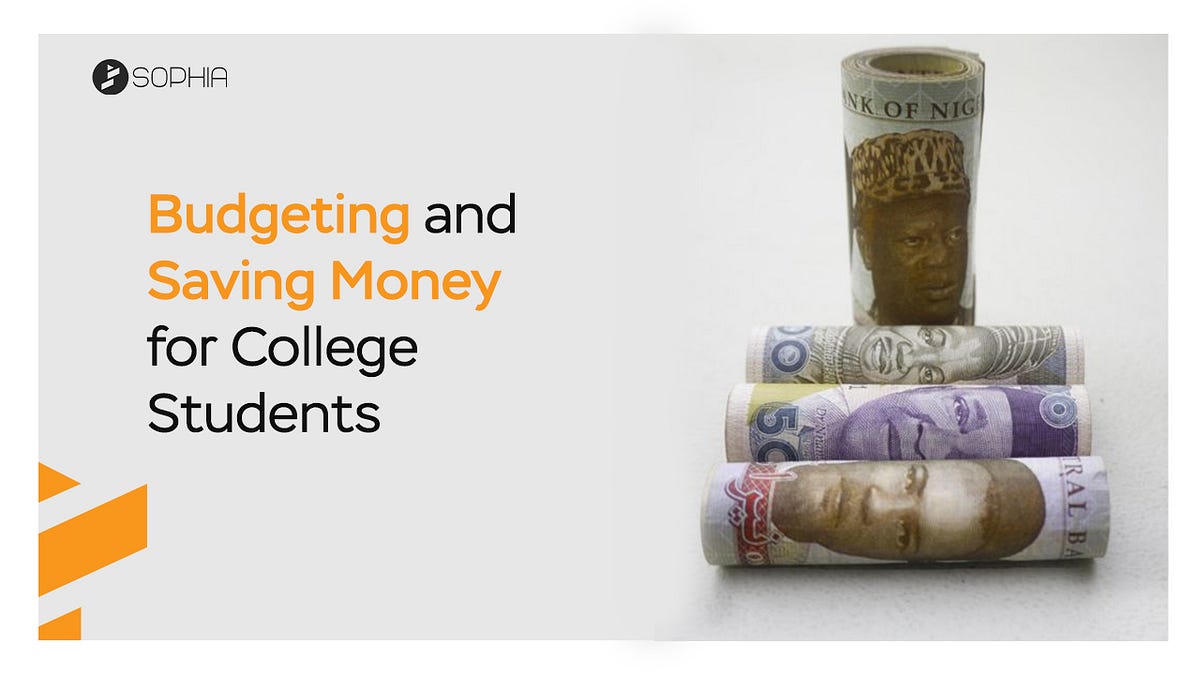 Budgeting and Saving Money for College Students: Ways to Make It Easier ...