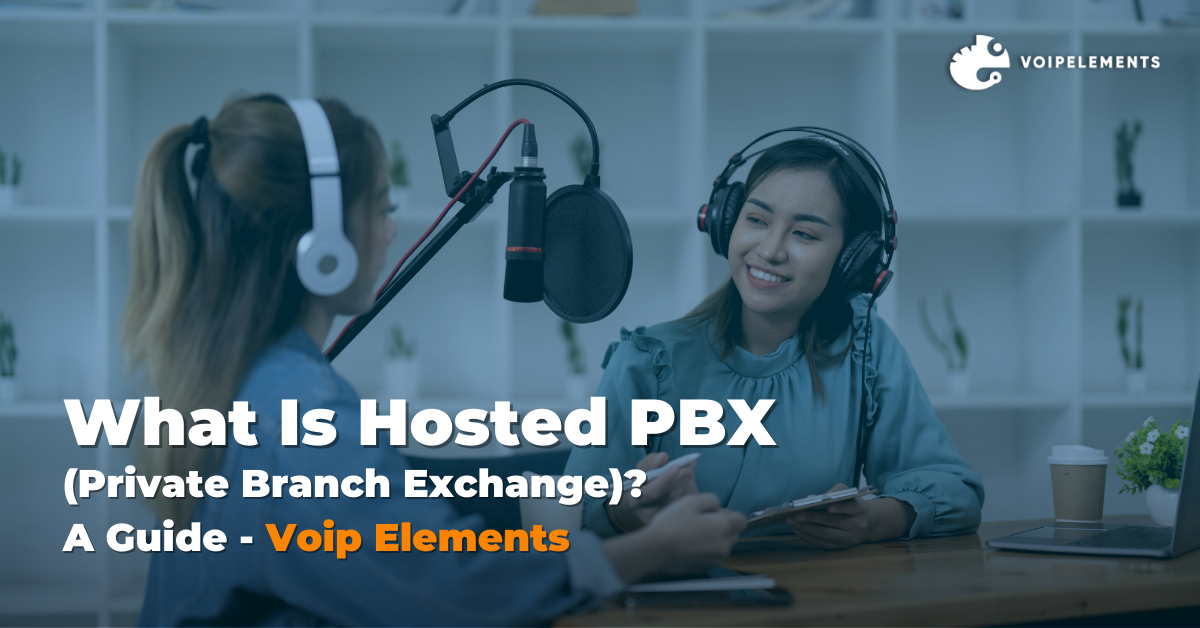 What Is Hosted PBX (Private Branch Exchange)? A Guide — Voip Elements ...