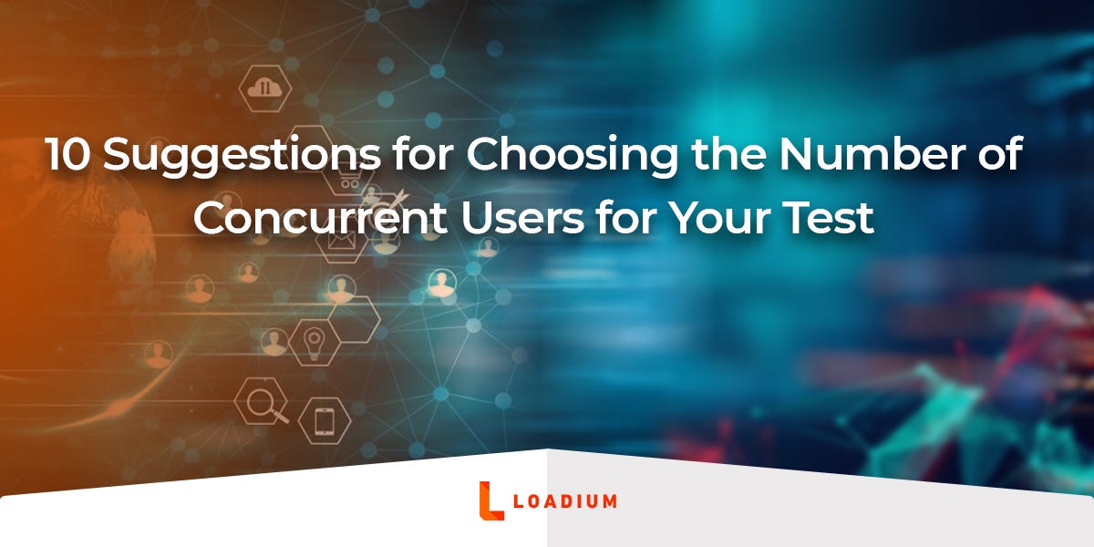 10 Suggestions for Choosing the Number of Concurrent Users for Your ...