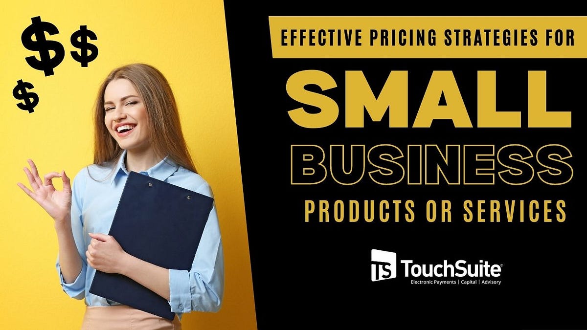 Effective Pricing Strategies for Small Business Products or Services ...