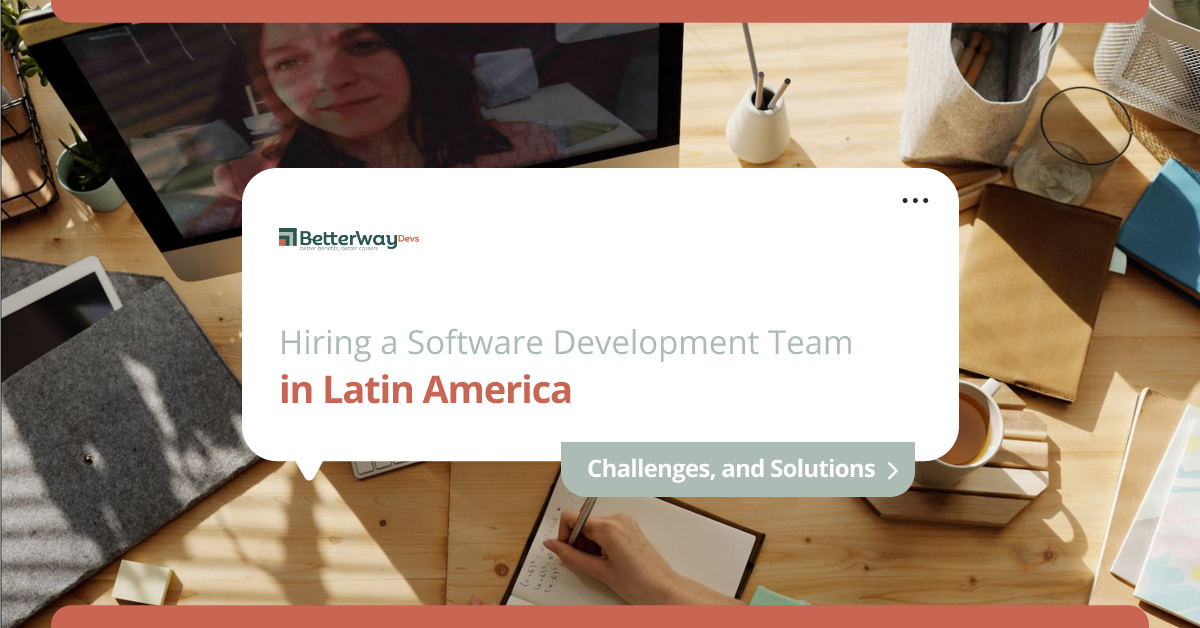 Hiring a Software Development Team in Latin America: Advantages ...