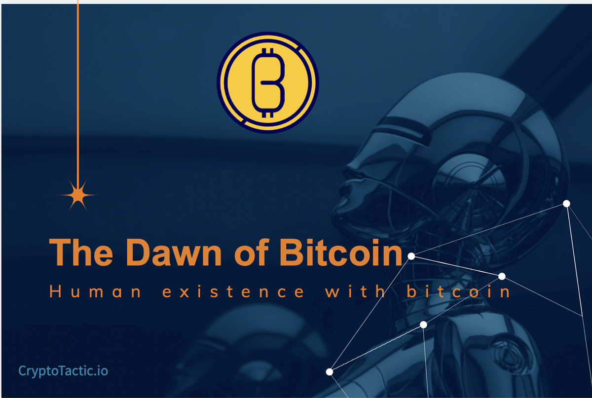 The Dawn of Bitcoin | by Crypto Tactic | Medium
