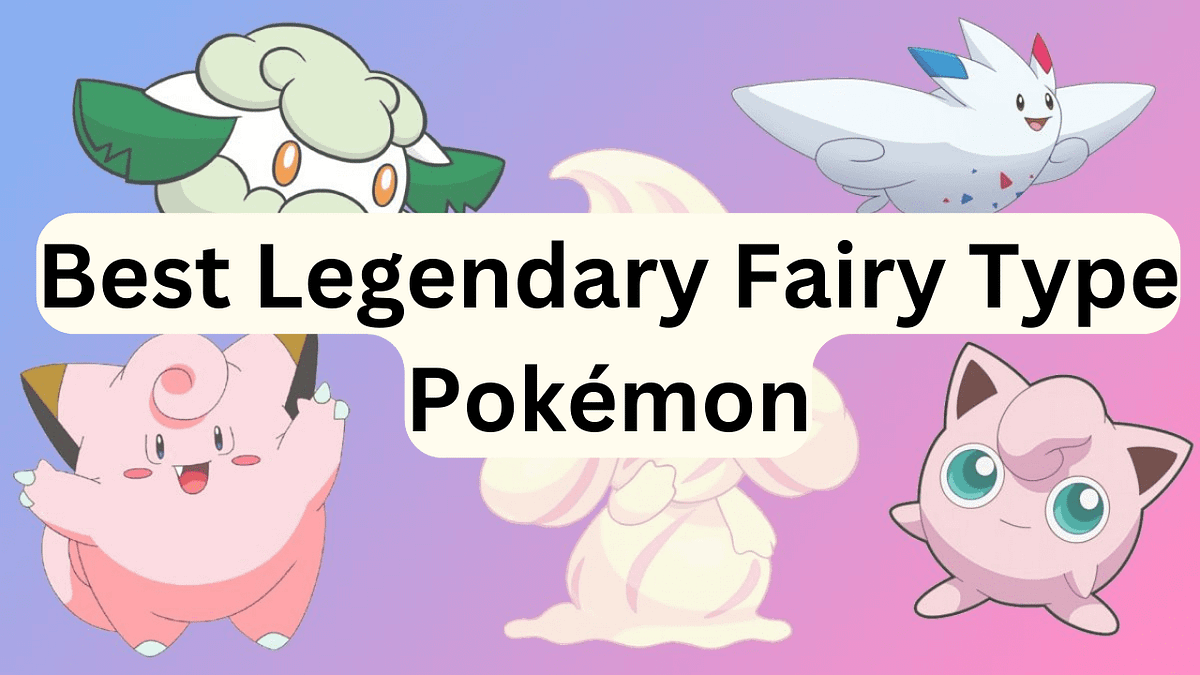 The Ultimate Guide to the Best Legendary Fairy Type Pokémon and Their ...
